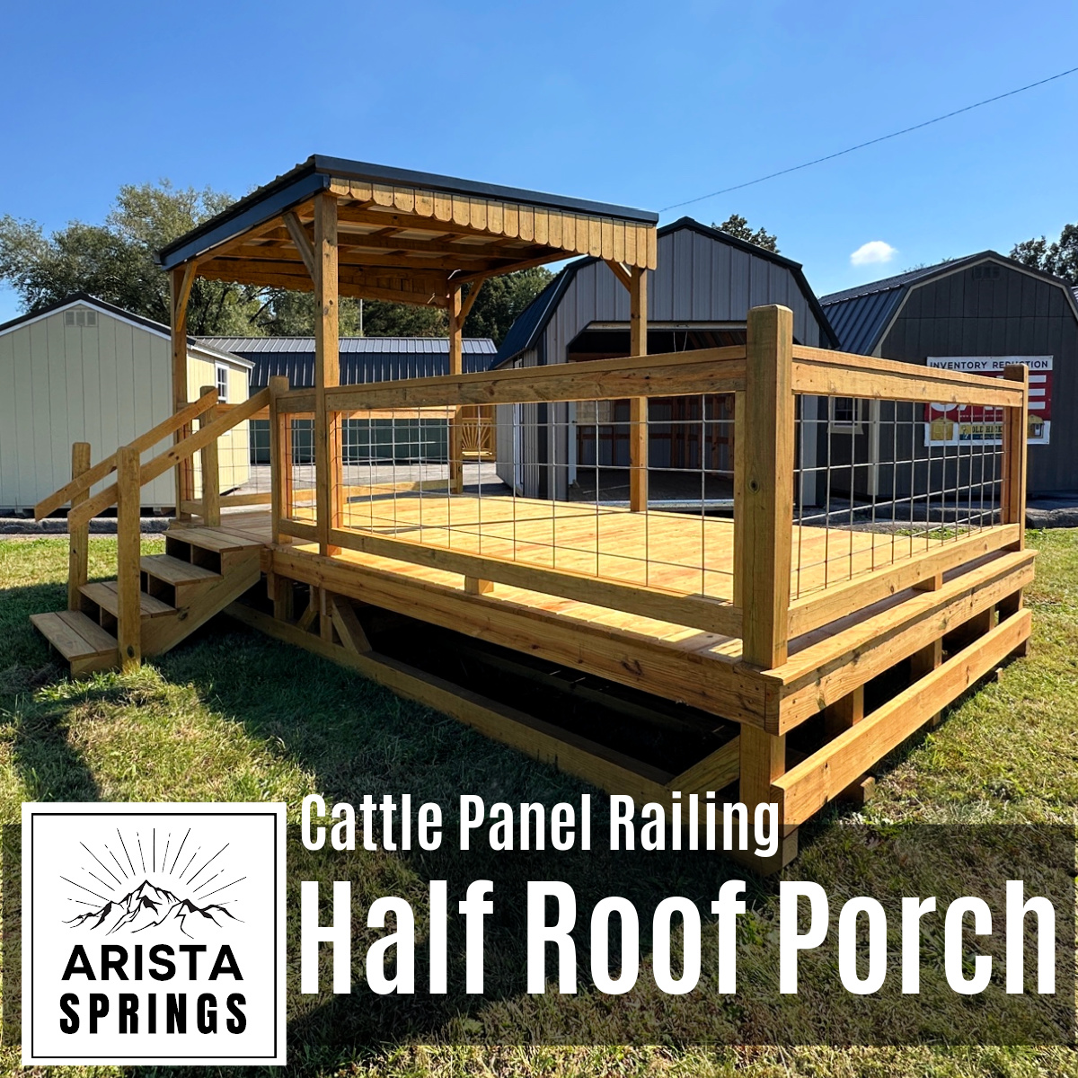 Sunrise Half Roof Porch with Cattle Panel Railing – Backyard World